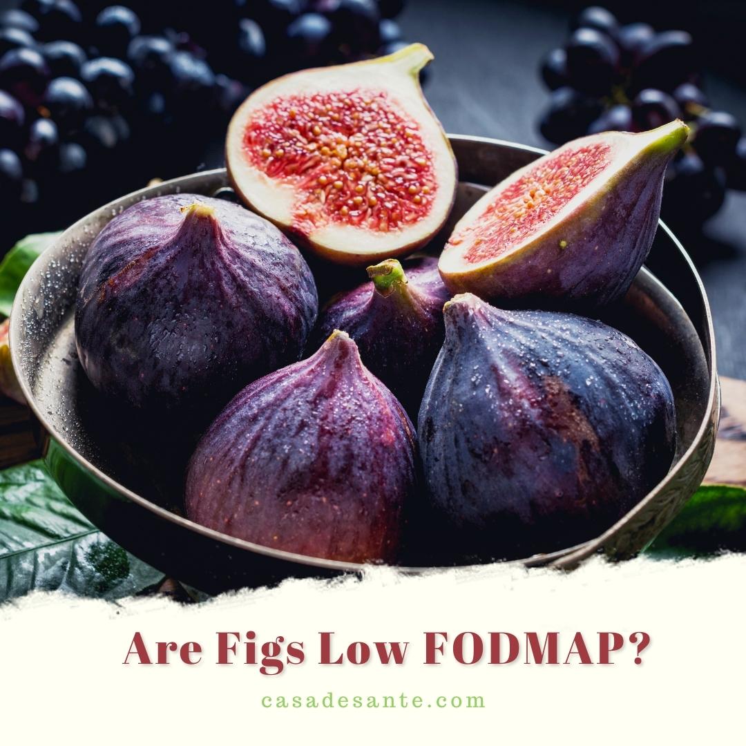 Are Figs Low FODMAP? - casa de sante