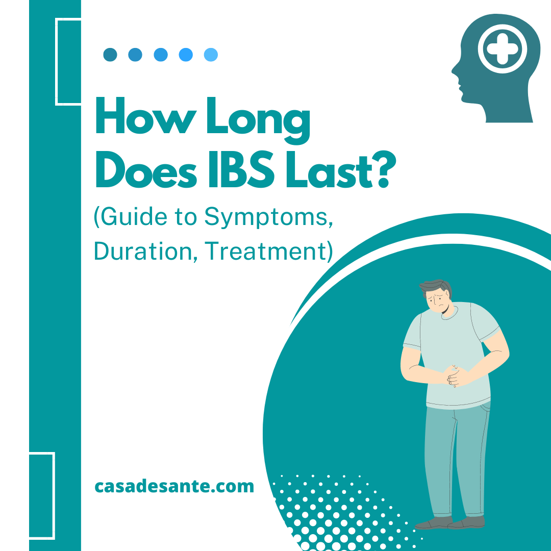 How Long Does IBS Last? (Guide to Symptoms, Duration, Treatment) – casa ...