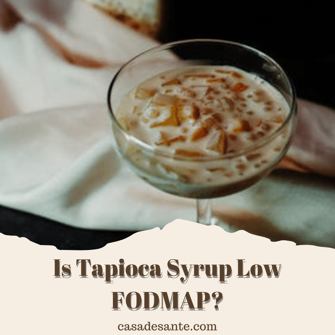 Is Tapioca Syrup Low FODMAP? - casa de sante
